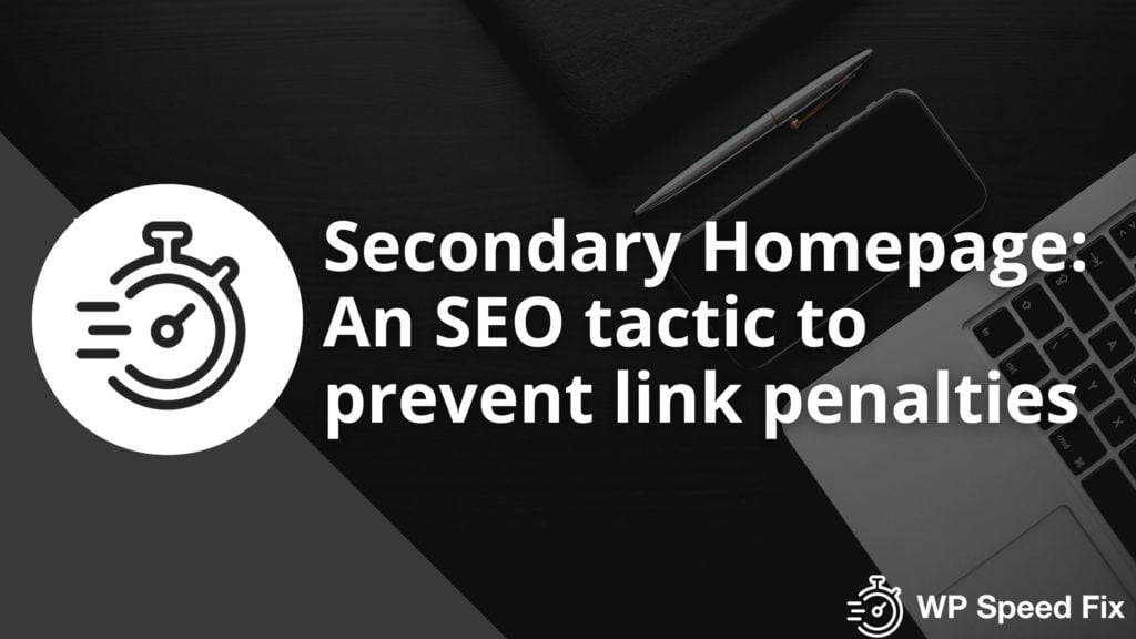 Secondary Homepage - How To Avoid Link Building Penalties